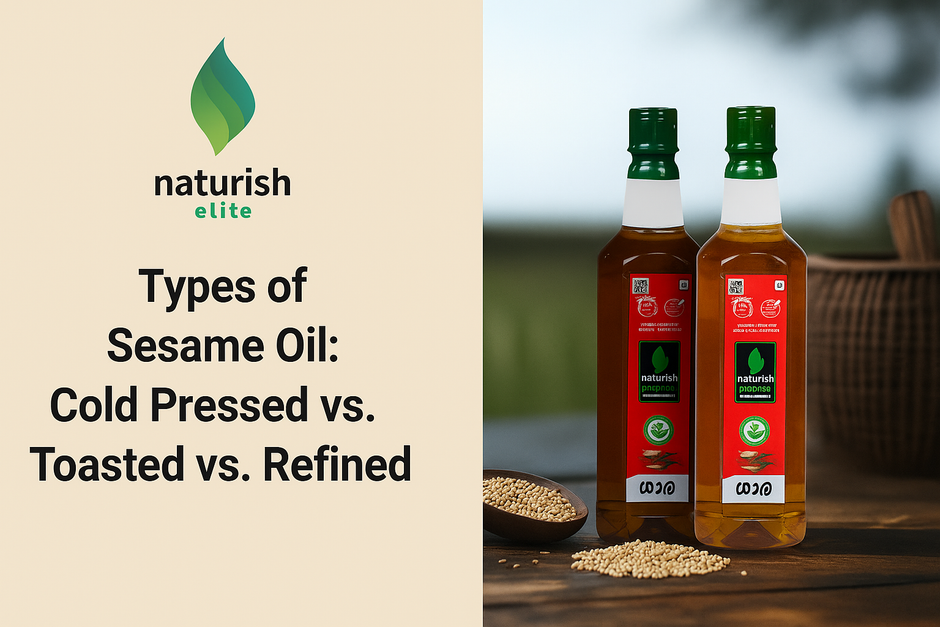 Types of Sesame Oil: Cold Pressed vs. Toasted vs. Refined